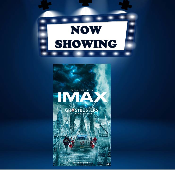 GHOSTBUSTERS: FROZEN EMPIRE 超能敢死队：冰封之城 (13) (ENG) (IMAX) | Resorts World Genting